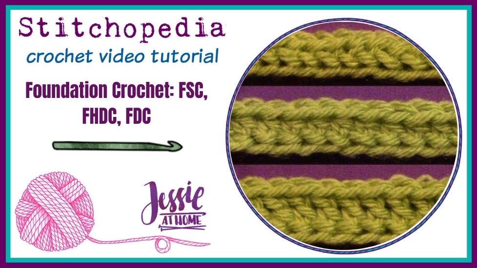 Foundation Crochet: FSC, FHDC, FDC - Jessie At Home