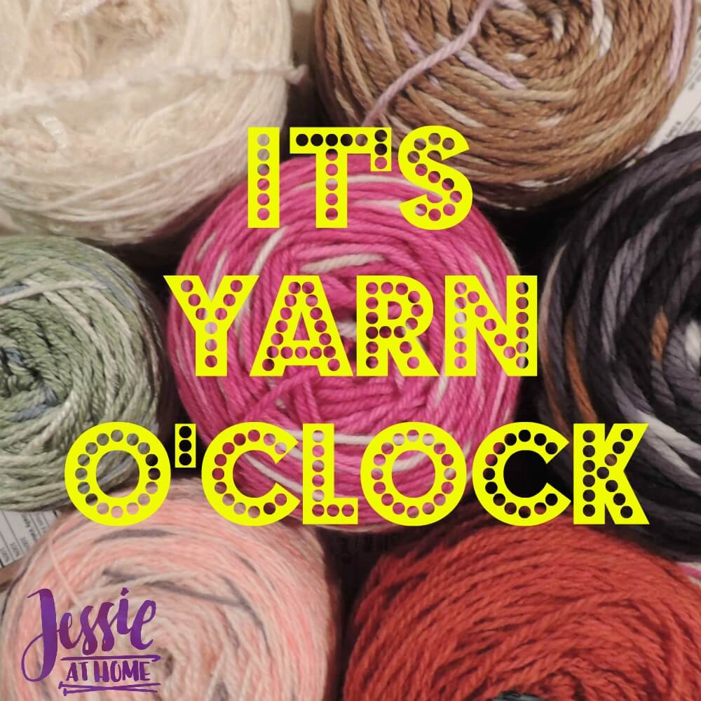 Silly Saturday 6/10/17 - Yarn O'Clock! - Jessie At Home