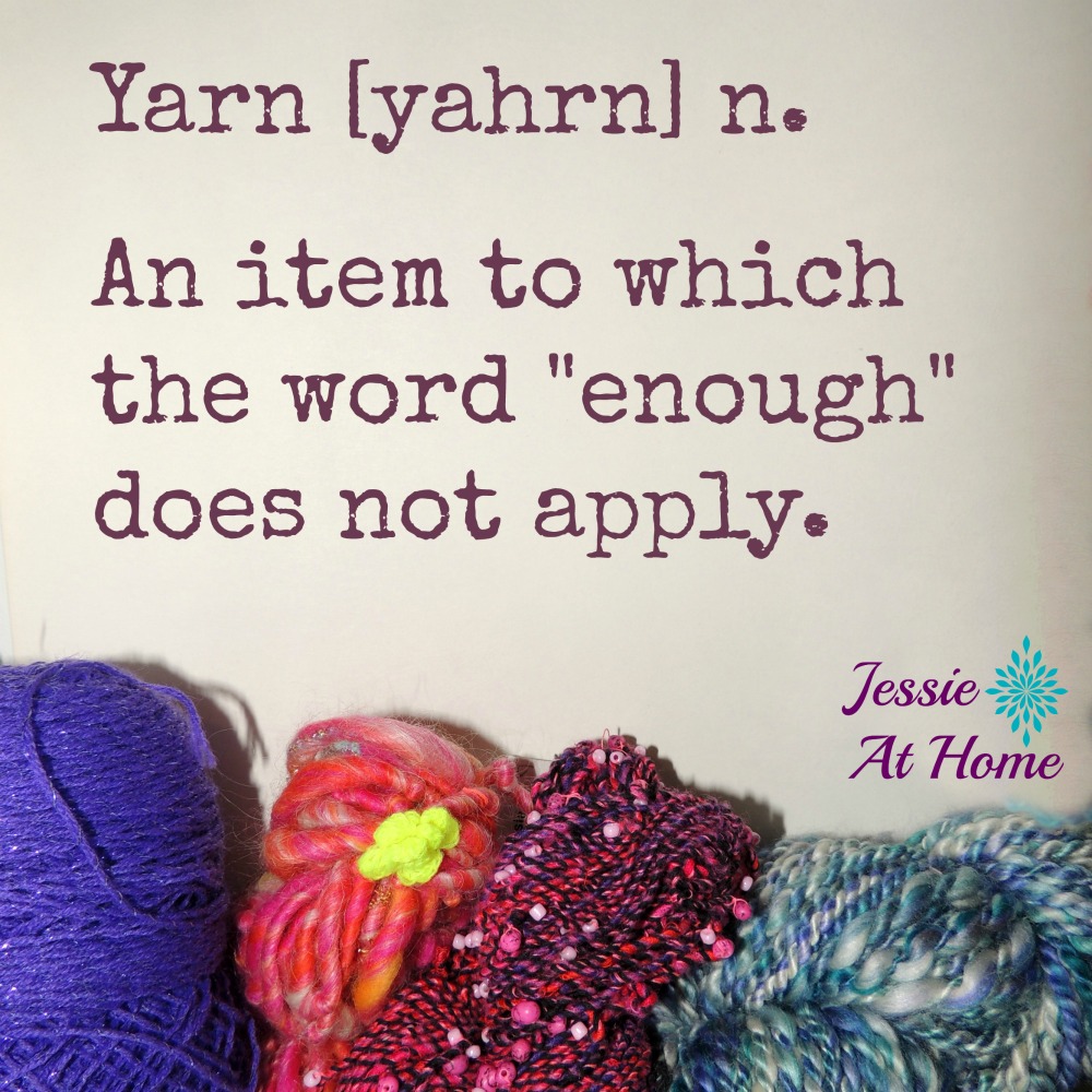 Silly Saturday 3/31/18 - Never enough yarn - Jessie At Home