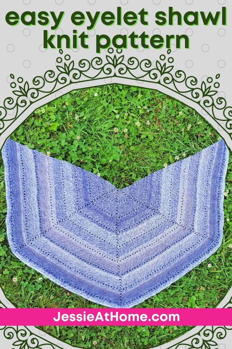 Learn How To Knit a Shawl With This Simple Eyelet Row Knitting Pattern