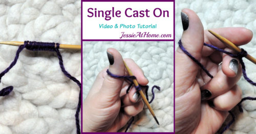 Single Cast On Stitchopedia Video & Photo Tutorial- Jessie At Home