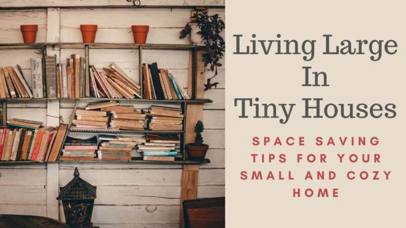 Space Saving Tips For Your Small and Cozy Home - Jessie At Home