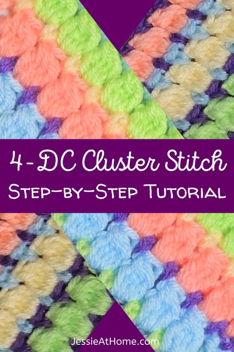 How To Crochet the 4 DC Cluster Stitch – Step-by-Step Tutorial - Jessie ...