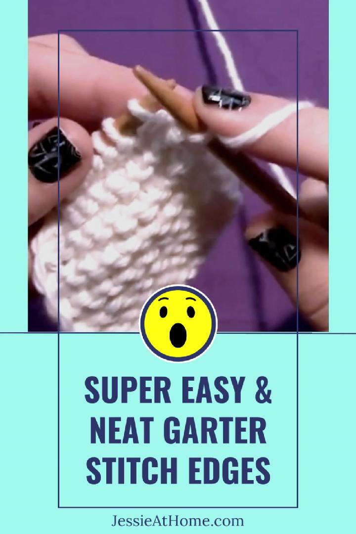 Step by Step Guide to Knitting Neat Garter Stitch Edges